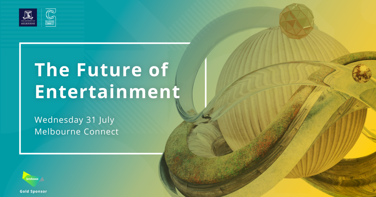 Melbourne Connect | The Future of Entertainment