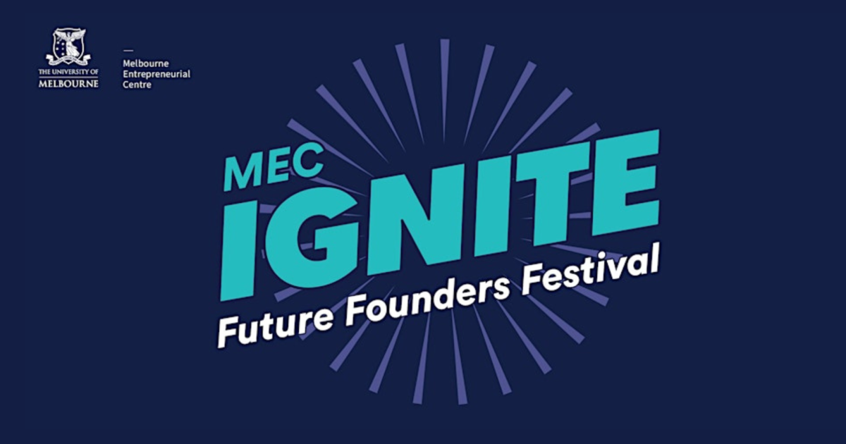 Melbourne Connect | Ignite: Future Founders Festival