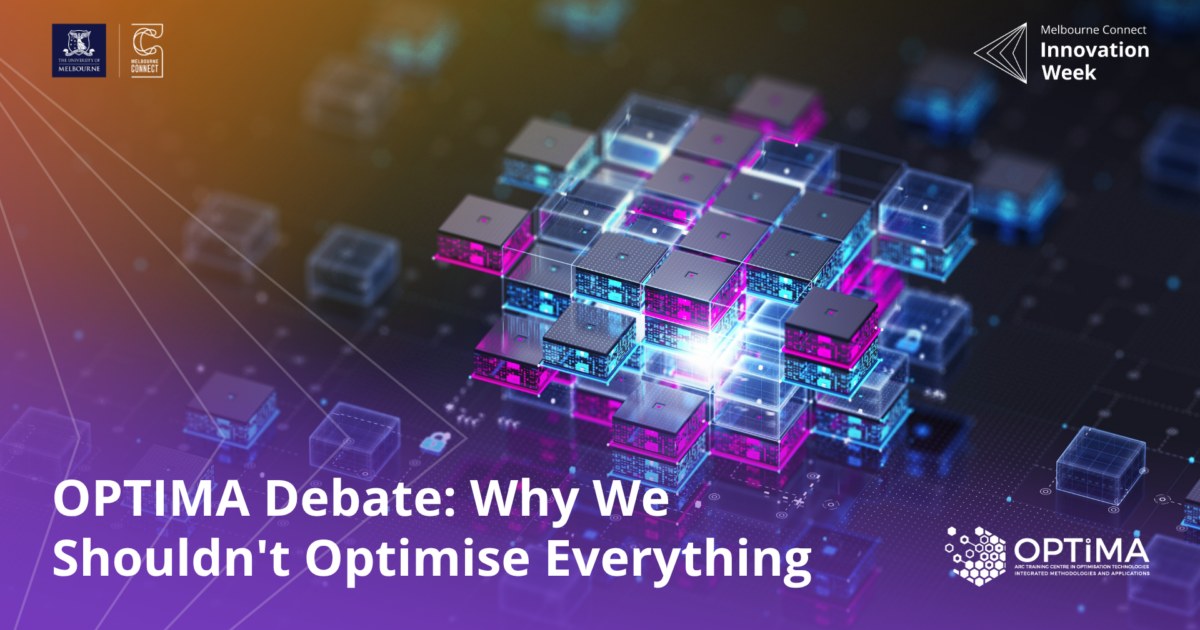 Melbourne Connect | OPTIMA Debate: Why We Shouldn't Optimise…